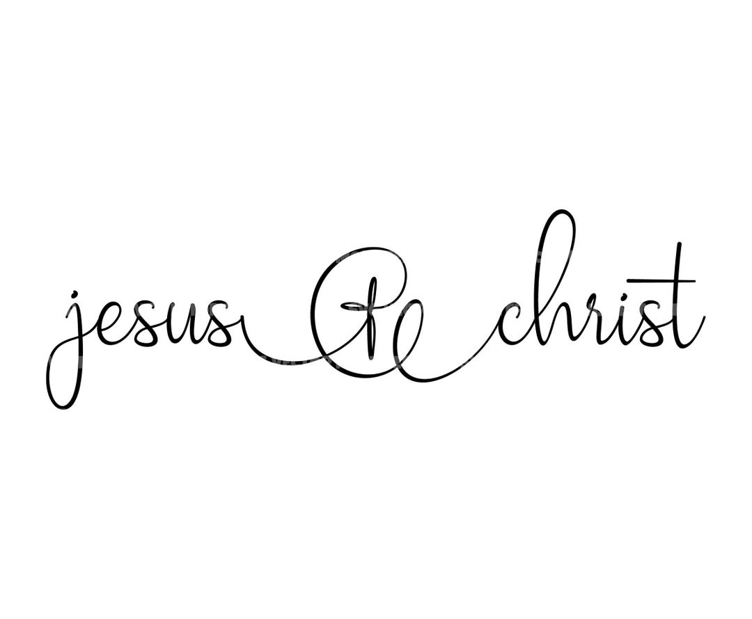 Jesus Christ Svg, Jesus Christ Script Png, Faith Over Fear, Believer ...