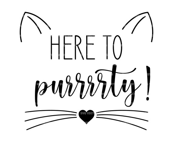 Here to Purrrty Svg I'm Getting Meowied Svg. Vector Cut - Etsy