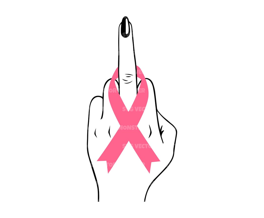 Pink Ribbon Middle Finger Svg, Fuck Cancer, Breast Cancer Awareness Svg ...