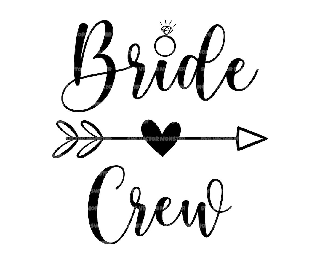Bride Crew Svg, Heart Arrow Svg, Bride Squad Svg. Vector Cut File for ...