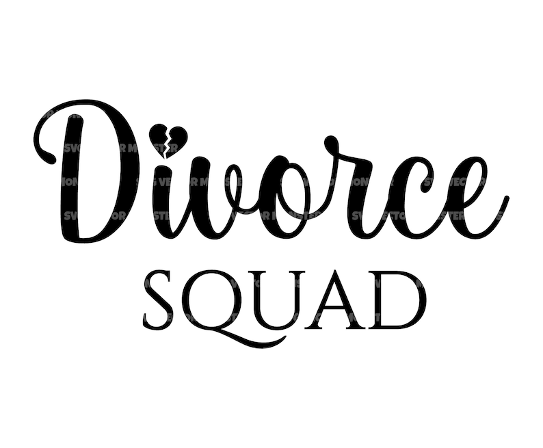 Divorce Squad Svg, Divorced Svg, Divorce Crew Svg. Vector Cut File for ...