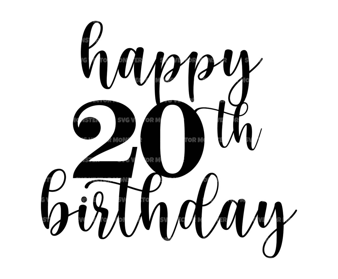 Happy 20th Birthday Svg, Birthday Cake Topper, Hello Twenty Svg. Vector ...