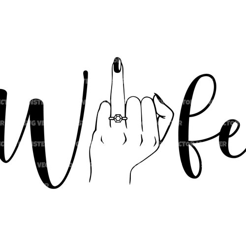 Wife Svg Wifey Svg Wedding Ring Finger Svg Vector Cut File Etsy Uk