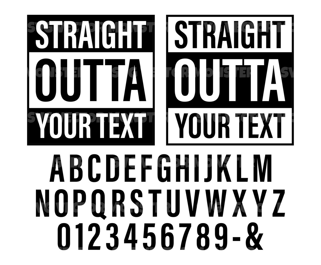 Straight Outta Svg, Letters, Numbers, Your Text Here, Straight Outta ...