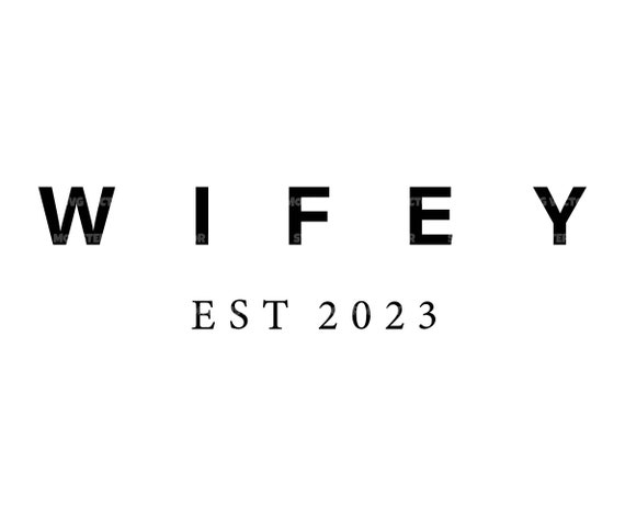 Wifey Est. 2023 Svg Marriage Svg Honeymoon Svg Wife Svg. - Etsy Canada