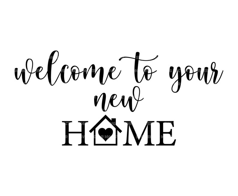 Welcome to Your New Home Svg, New Home Sign, Welcome Sign. Vector Cut ...