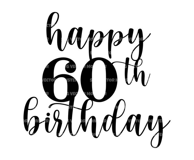 Happy 60th Birthday SVG: Cake Topper Cut File (digital Download) - Etsy