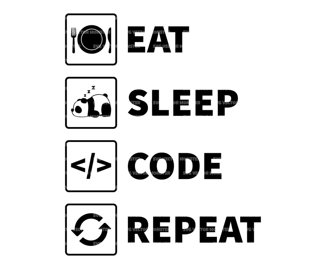 Eat Sleep Code Repeat Svg Coder Svg Programmer Svg Vector Cut File