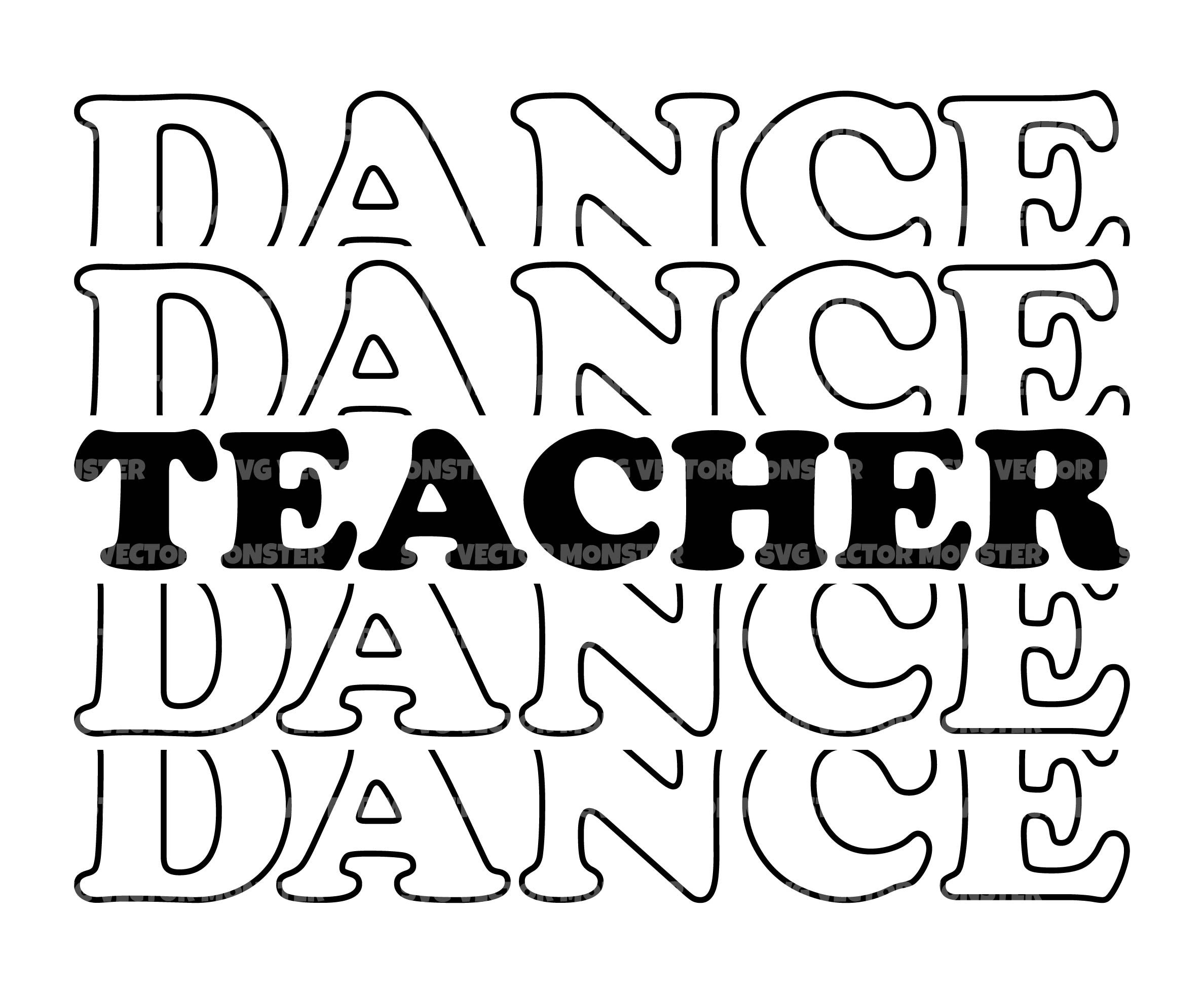 Dance Teacher Svg, Dancing Teacher T Shirt, Dance Mom, Dancing Mom ...