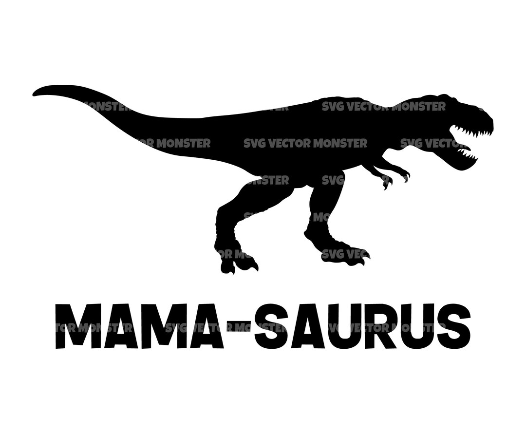Mamasaurus Svg, T-rex Svg, Tyrannosaurus Svg. Vector Cut File for ...