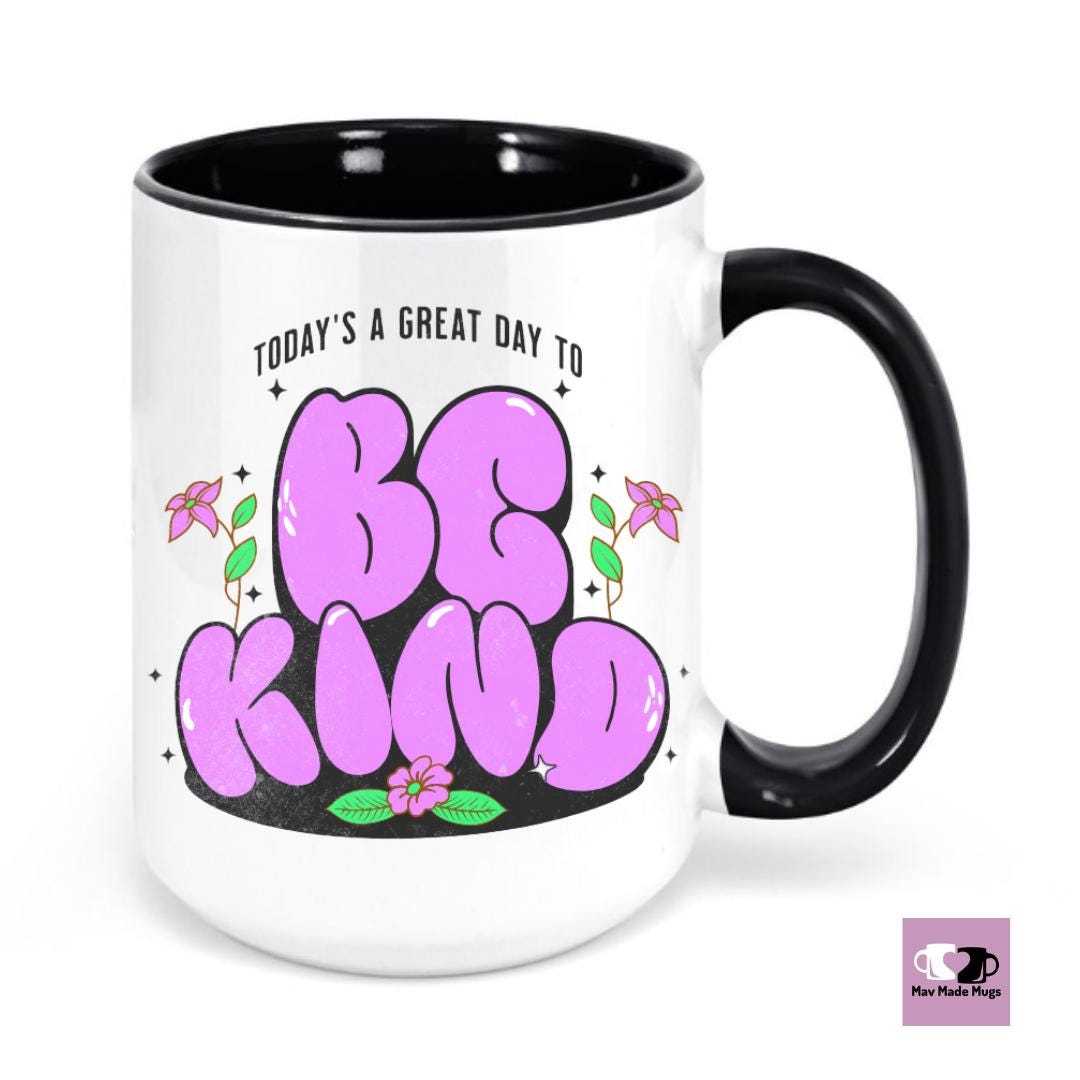 Be Kind Coffee Mug: Motivational Ceramic Mug (11oz & 15oz) - Etsy