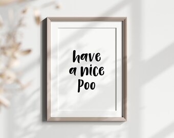 Have A Nice Poo Toilet Quote Bathroom Print Funny Print - Etsy