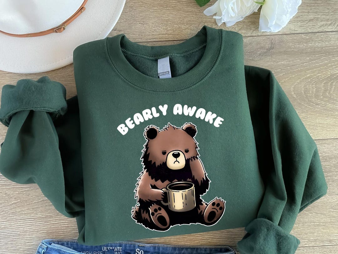 Bearly Awake Funny Animal Sweatshirt, Coffee Bear Cute Tshirt, Barely ...