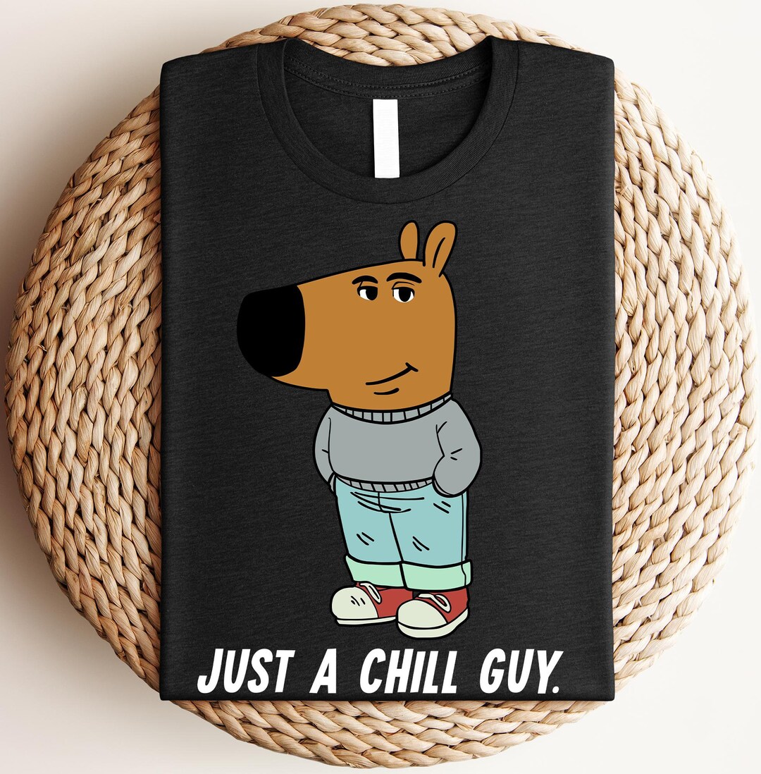 Just A Chill Guy Shirt, Chill Guy Tshirt, Chill Meme Shirt, Funny Meme ...