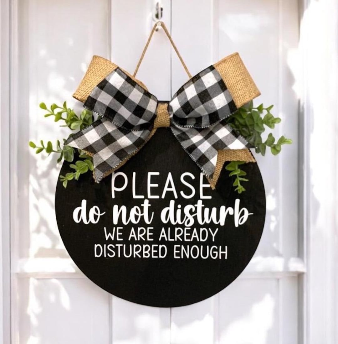 Please Do Not Disturb We Are Already Disturbed Enough - Funny Door ...