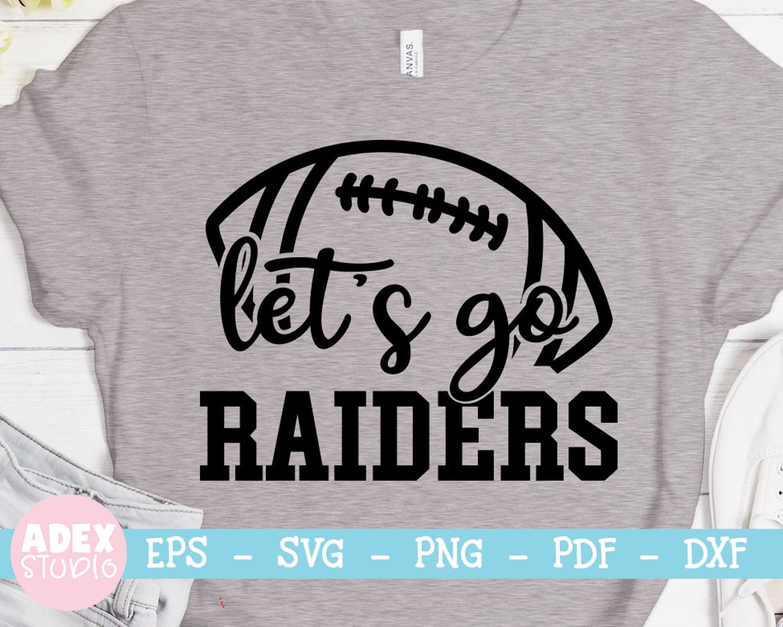 Let's Go Raiders Football SVG, Team Shirt Saying Football Cut File ...