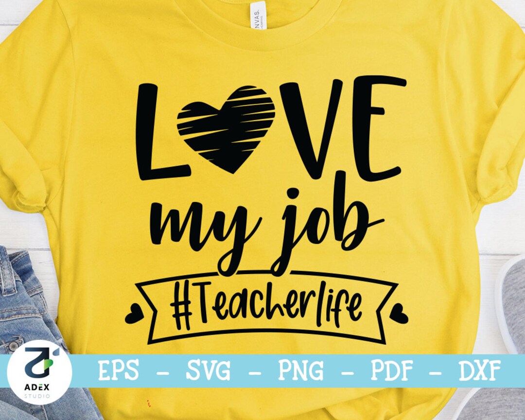 Teach Love My Job Svg, Teacher SVG, School Svg, Teacher Shirt Svg ...
