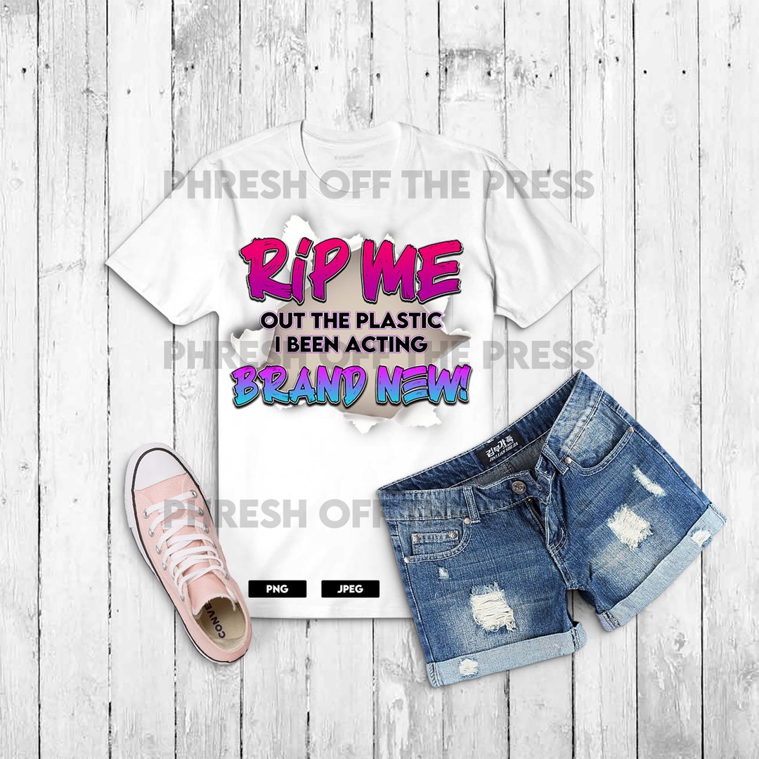 Rip Me Out the Plastic PNG, Mock-up, Grind, Hustle, Acting Brand New ...