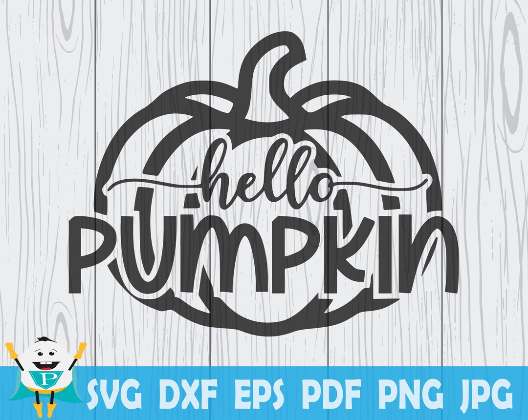 Hello Pumpkin SVG, Printable Vector ,silhouette, Circut Cut File ...