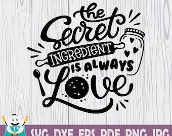 The Secret Ingredient is Always Love SVG Instant Download - Etsy