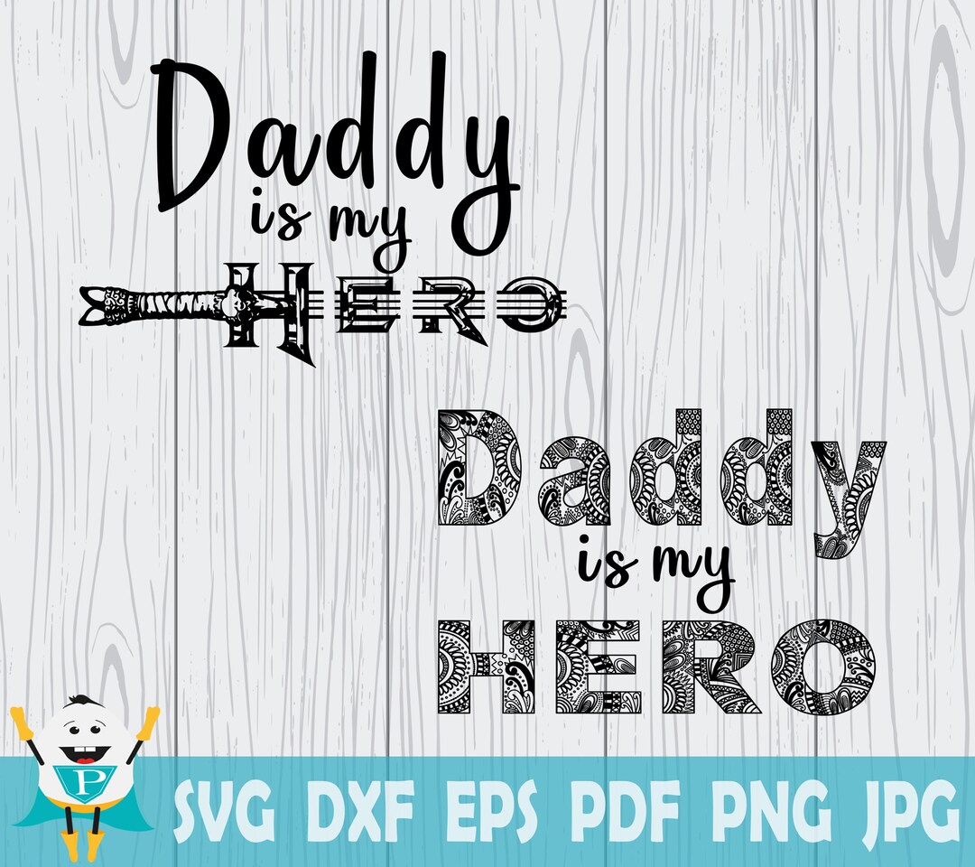 Daddy is My Hero SVG ,printable Vector , Cut File , Cricut , Silhouette ...