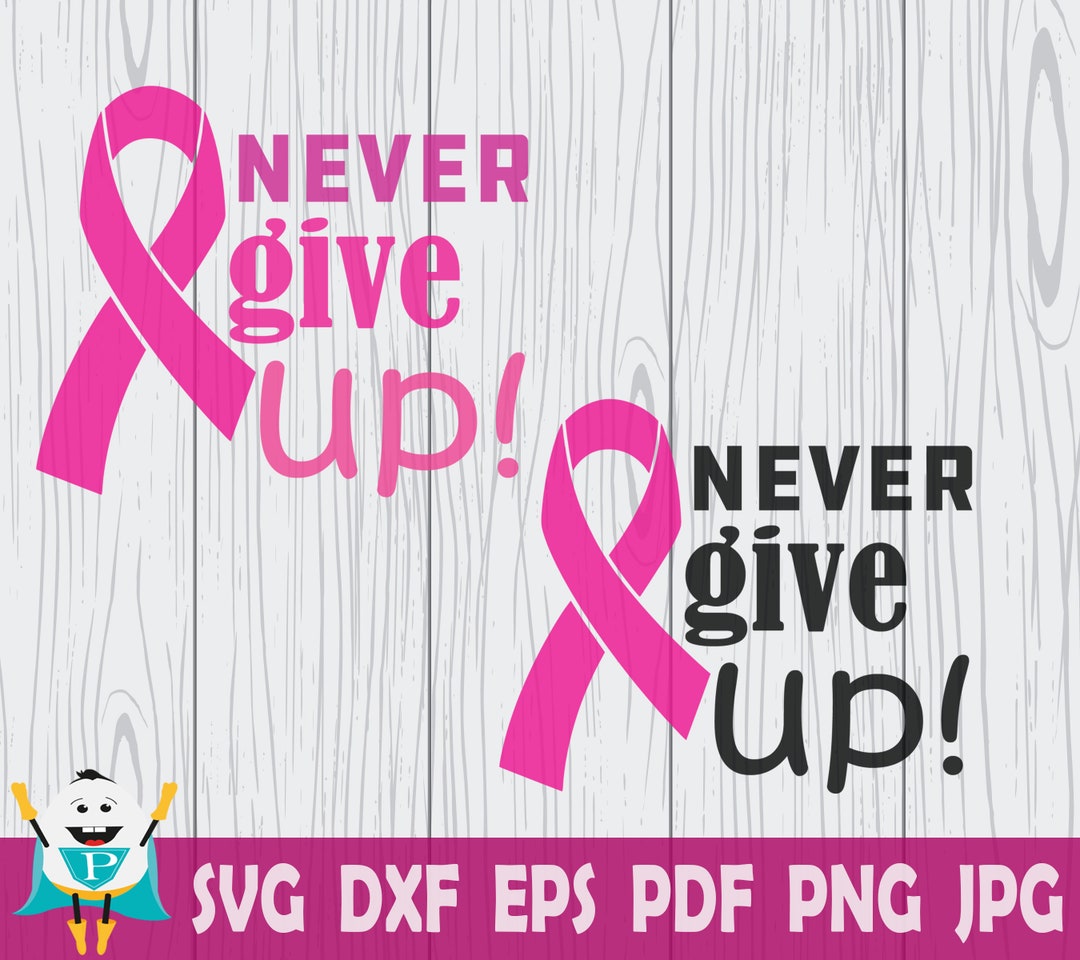 Never Give up SVG , Cricut, Commercial Use Digital Designs! - Etsy