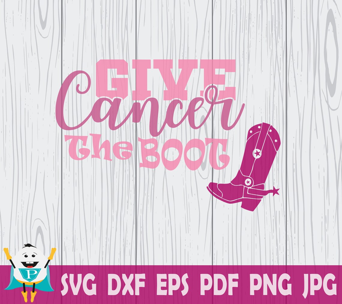 Give Cancer the Boot SVG Cut File printable Vector Cricut - Etsy
