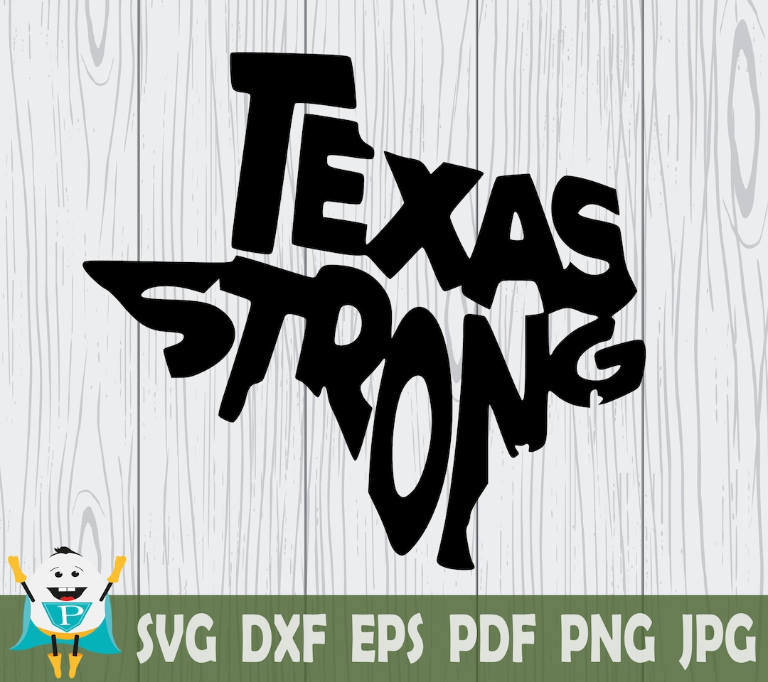 Texas Strong SVG, Texas State, Cut File ,printable Vector, Cricut ...