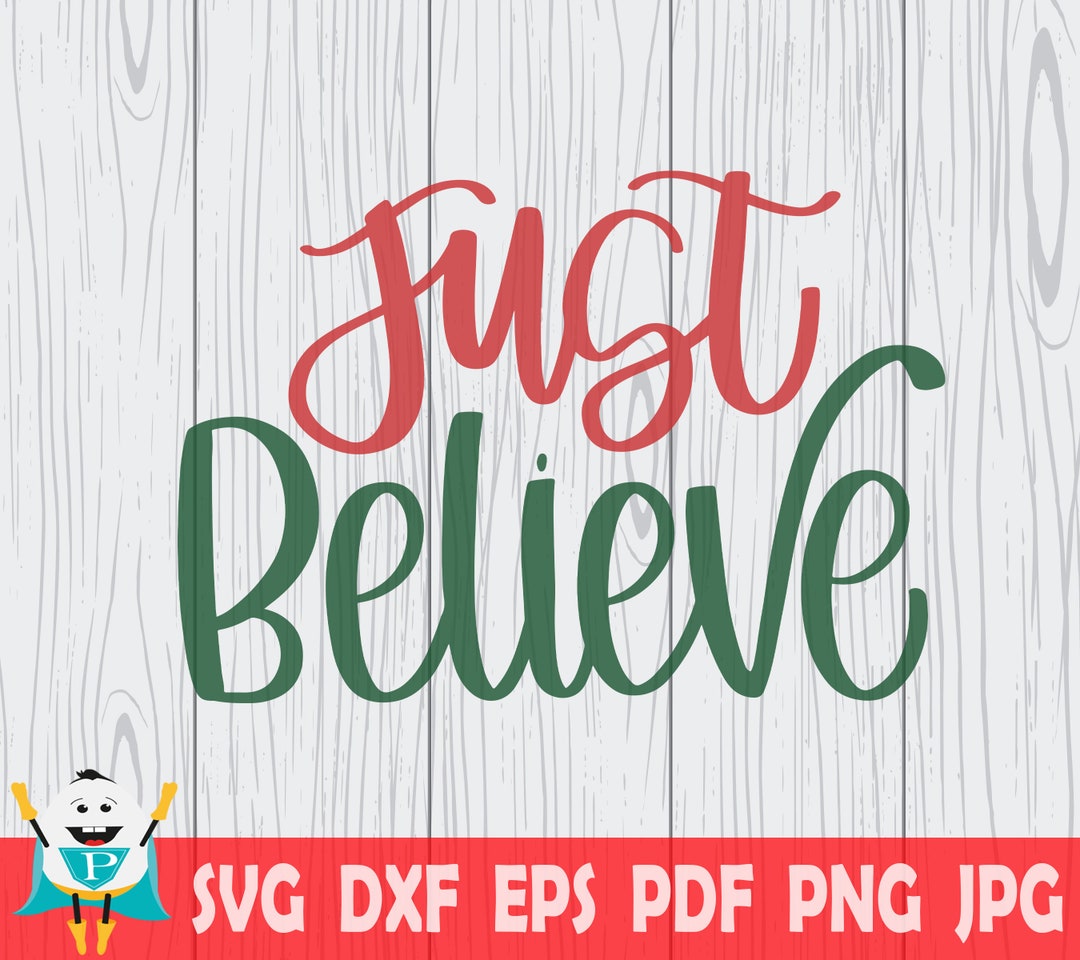 Just Believe SVG Printable Vector ,cricut , Silhouette , Christmas ...