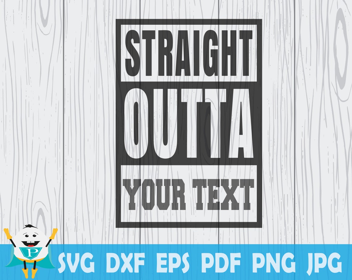 Straight Outta SVG Your Text Printable Vector silhouette - Etsy