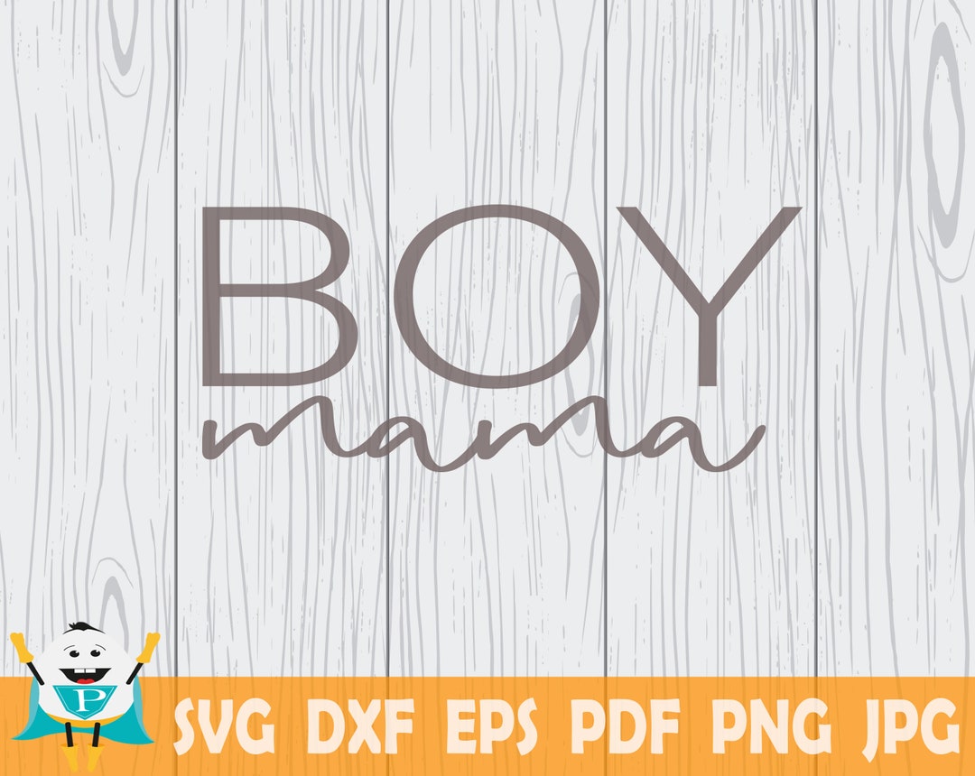 Boy Mama SVG, Printable Vector ,cricut , Silhouette , Instant Download ...
