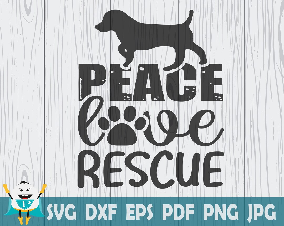 Peace Love Rescue SVG, Printable Vector ,cricut , Cut File, Instant ...