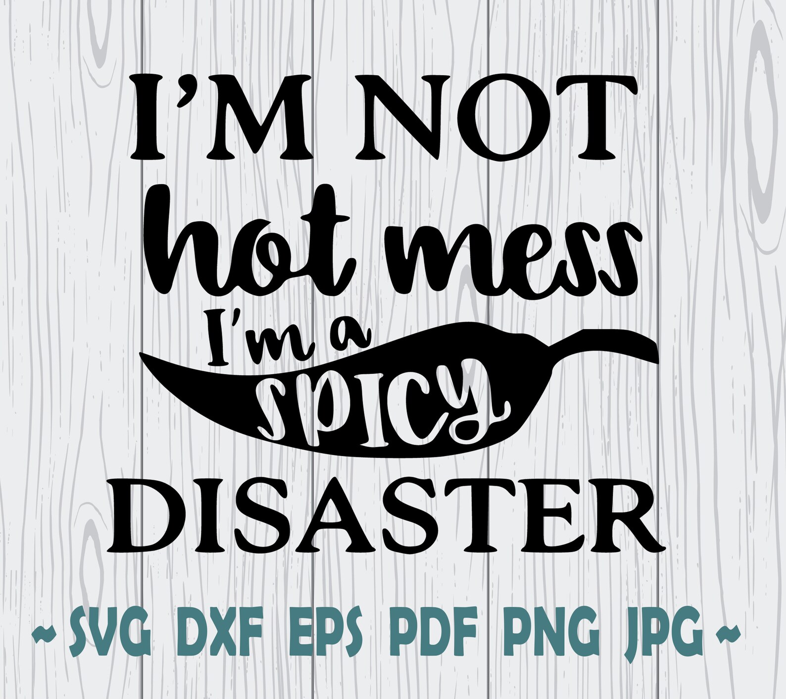 I'm Not Hot Mess I'm A Spicy Disaster SVG funny Svg - Etsy