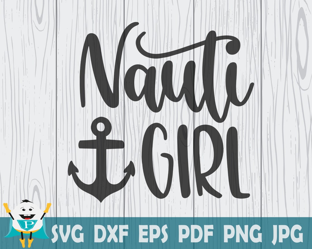Nauti Girl SVG, Printable Vector ,cricut , Cut File, Silhouette ...