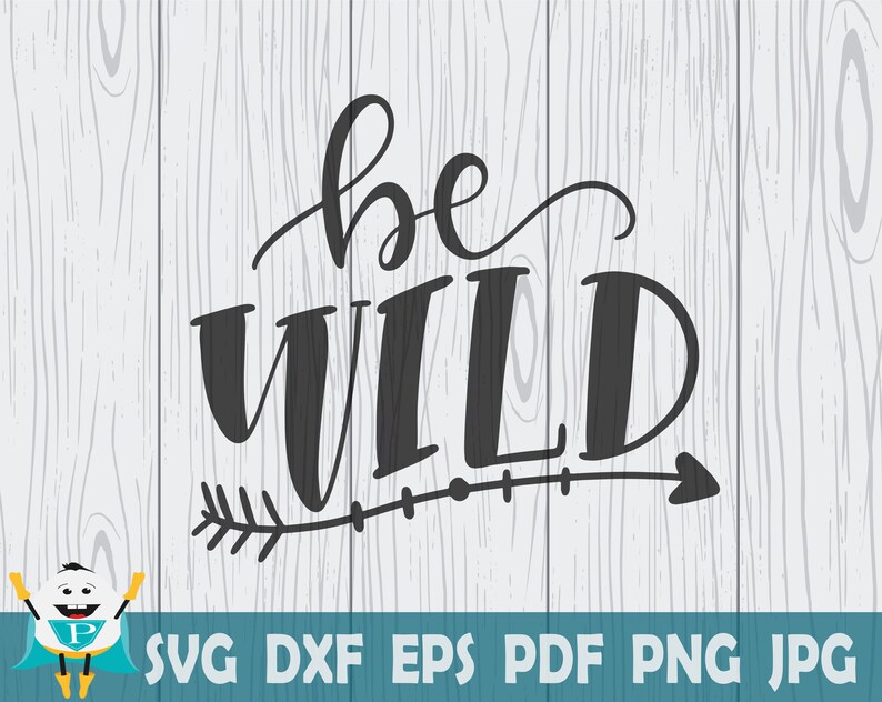 Be Wild SVG, Vector imprimible, Silueta, Viajes, Citas, Archivo de ...
