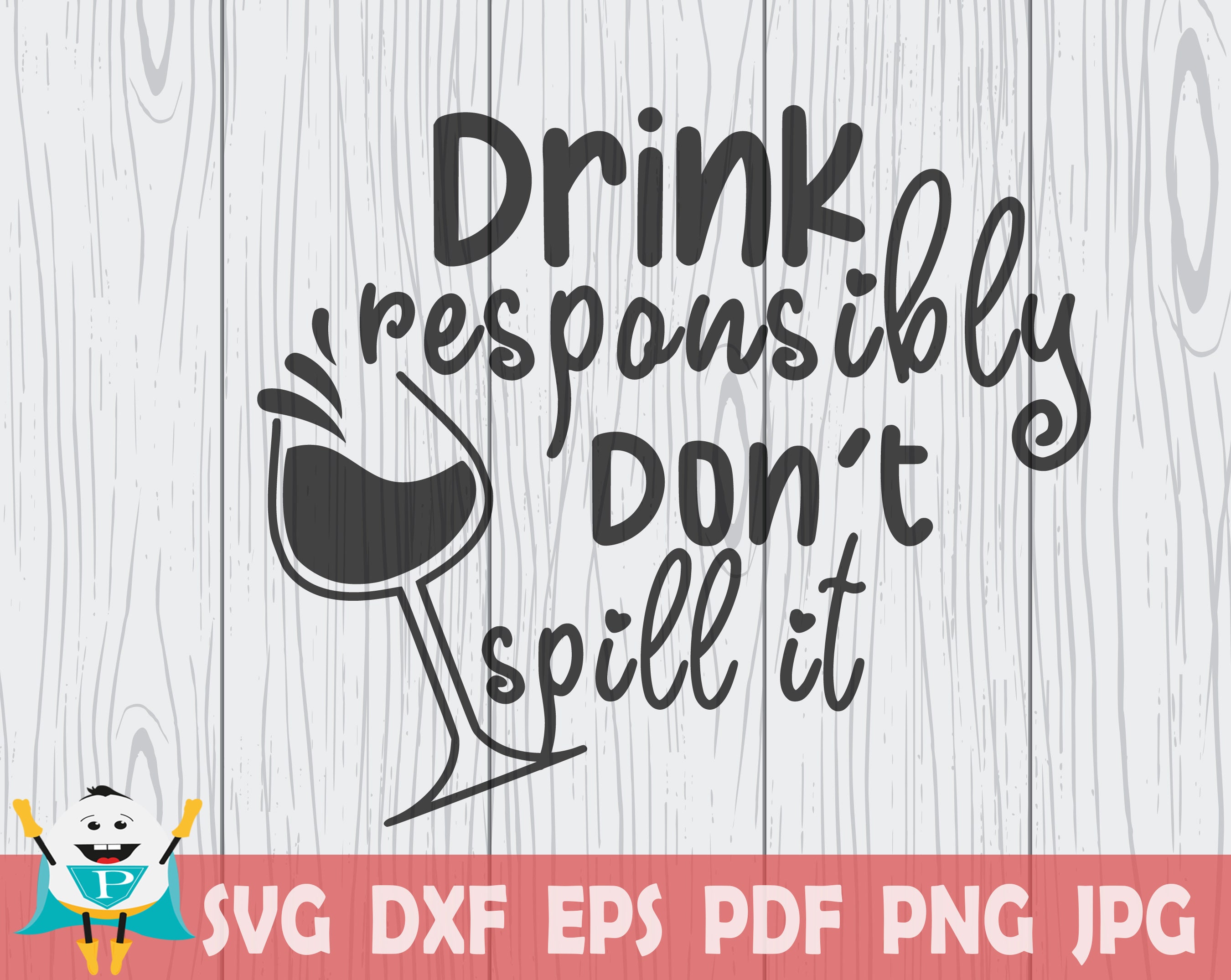 Drink Responsibly Don't Spill It SVG, Instant Download , Commercial Use ...