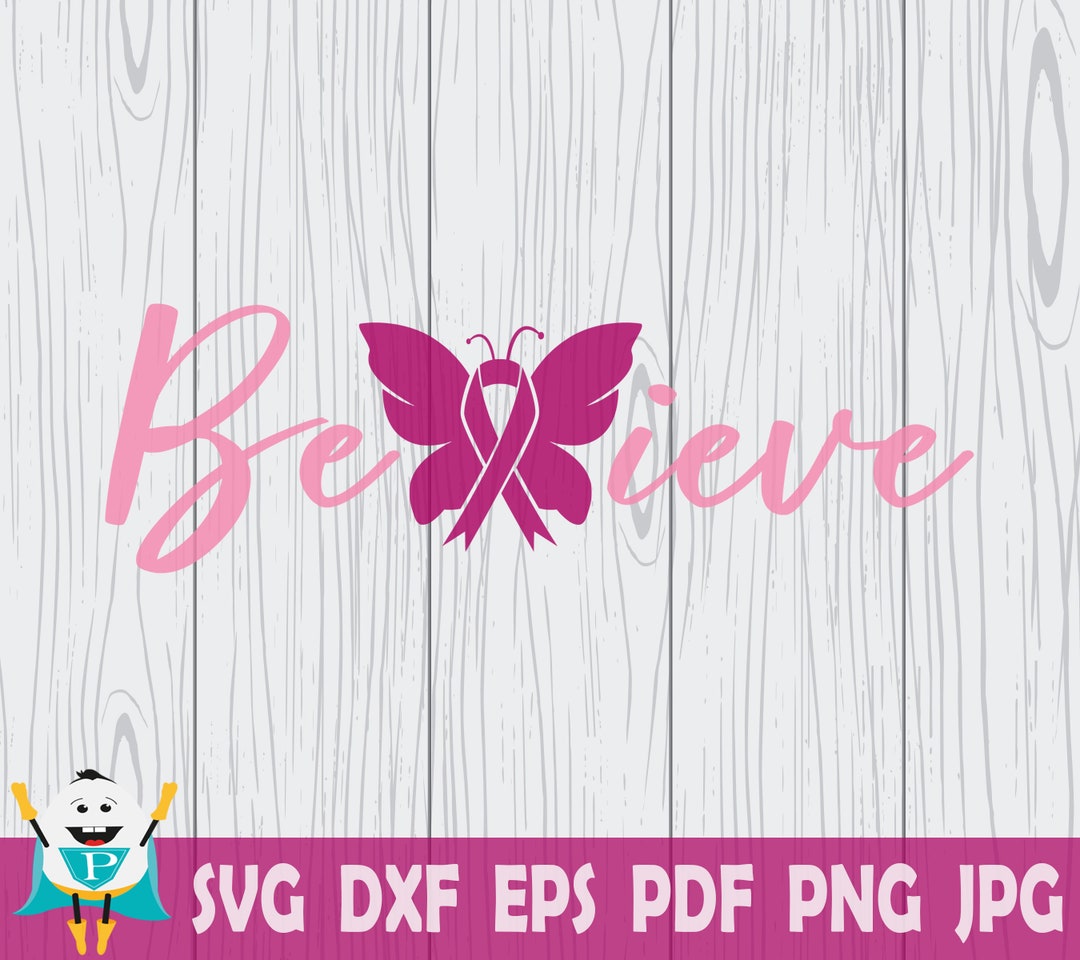 Believe SVG , Breast Cancer , Printable Vector , Instant Download ...