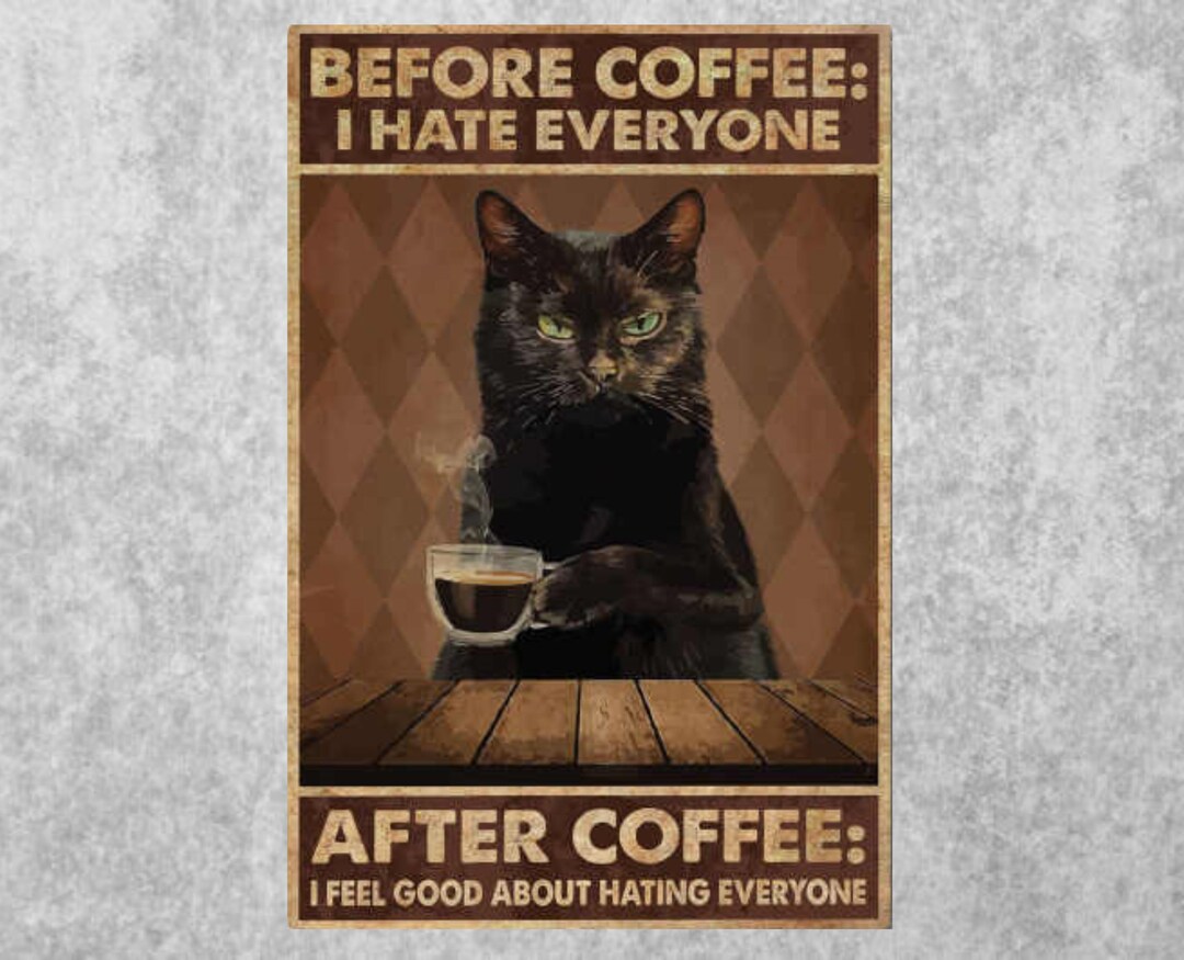 Before Coffee I Hate Everyone Aluminum Cat Kitchen Sign. Perfect Gift ...