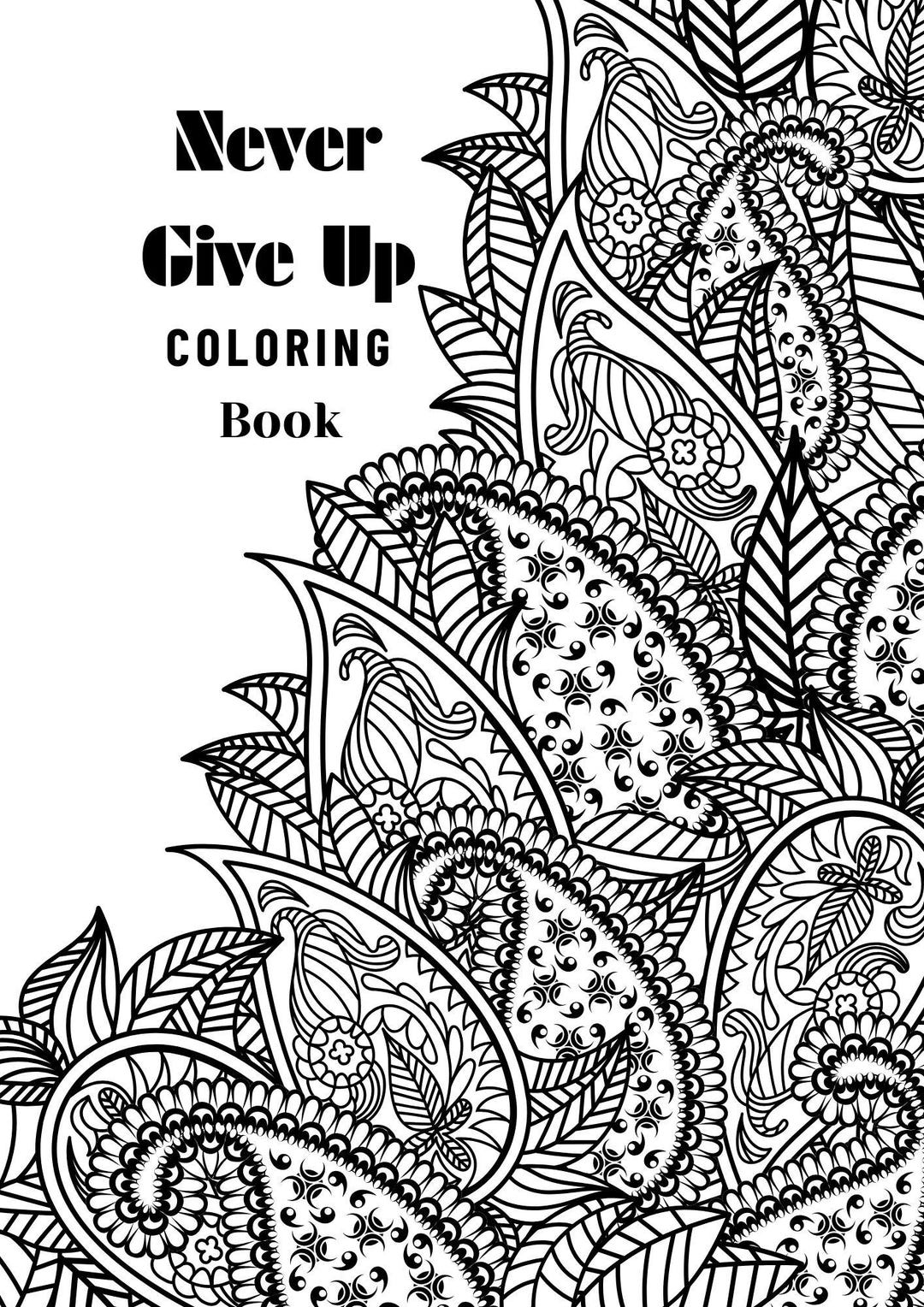 Never Give Up: Adult Mandala Coloring Book With Positive Mindset ...