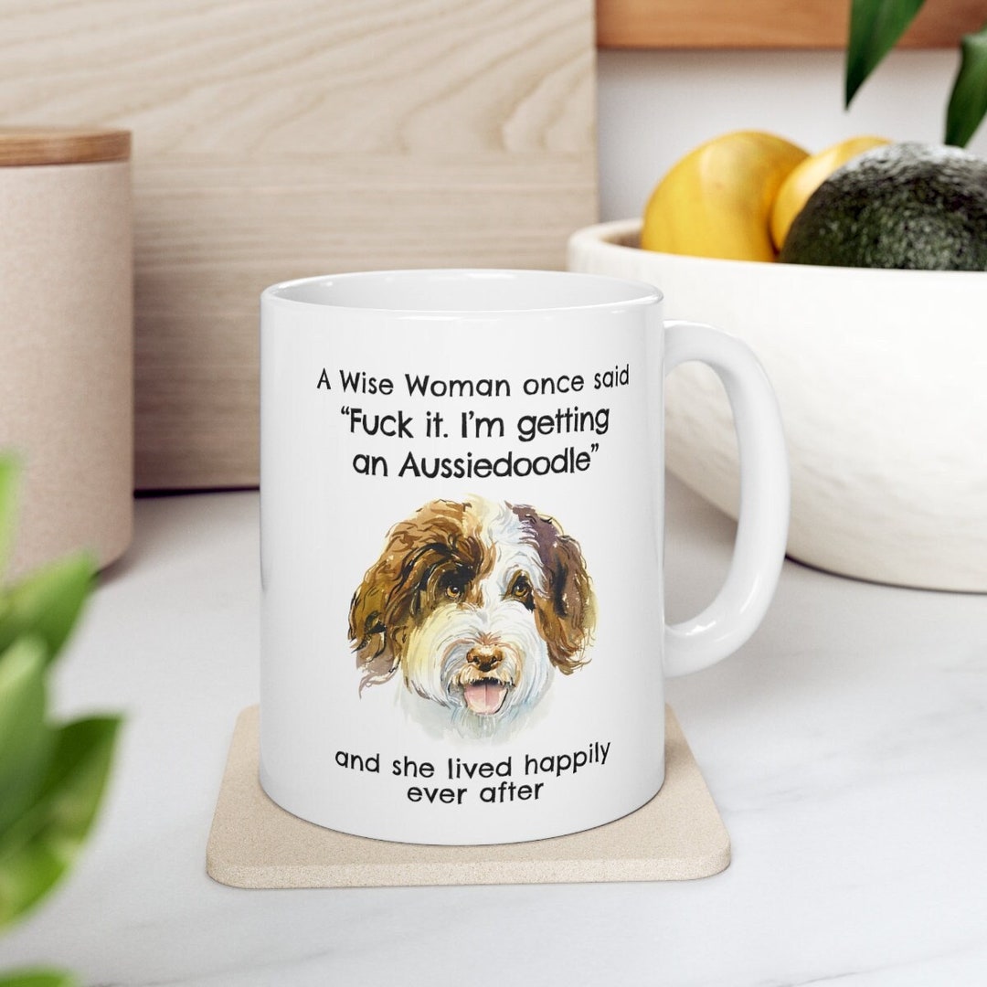 Red Merle Aussiedoodle Mug, A Wise Woman Once Said Funny Teacup Red ...