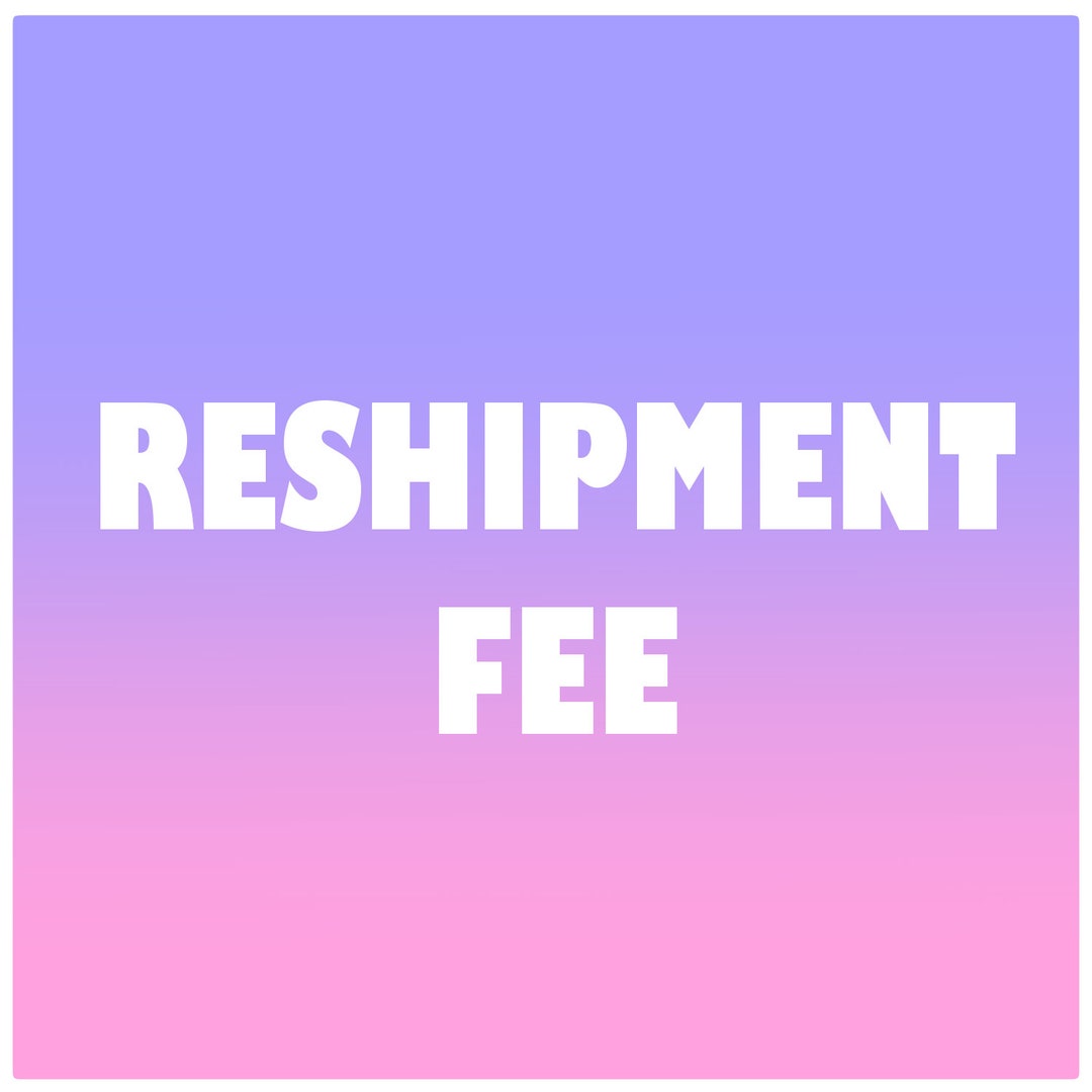 Reshipment Fee - Etsy