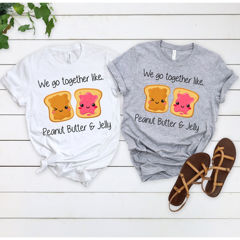 We Go Together Like Peanut Butter & Jelly Best Friends - Etsy
