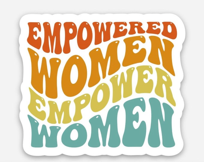 Empowered Women Empower Women Sticker Unite for Strength and Solidarity ...