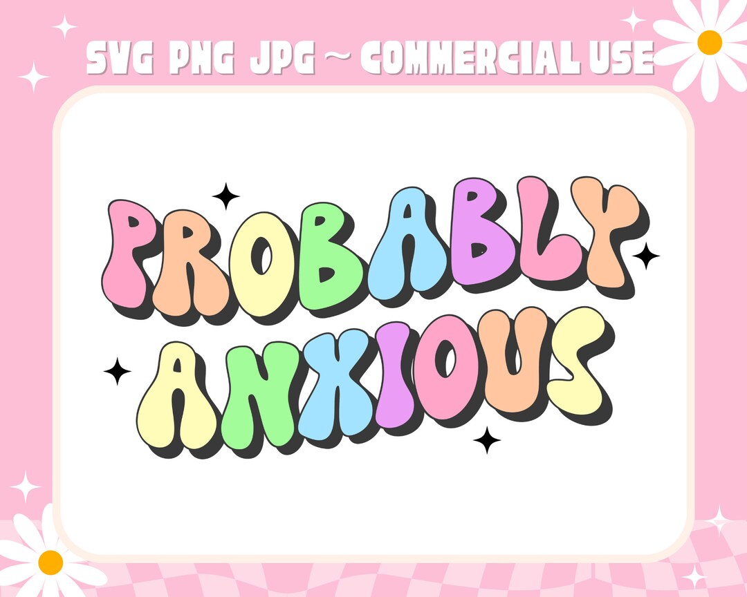 Probably Anxious SVG PNG JPG A Retro Commercial Use Mental - Etsy