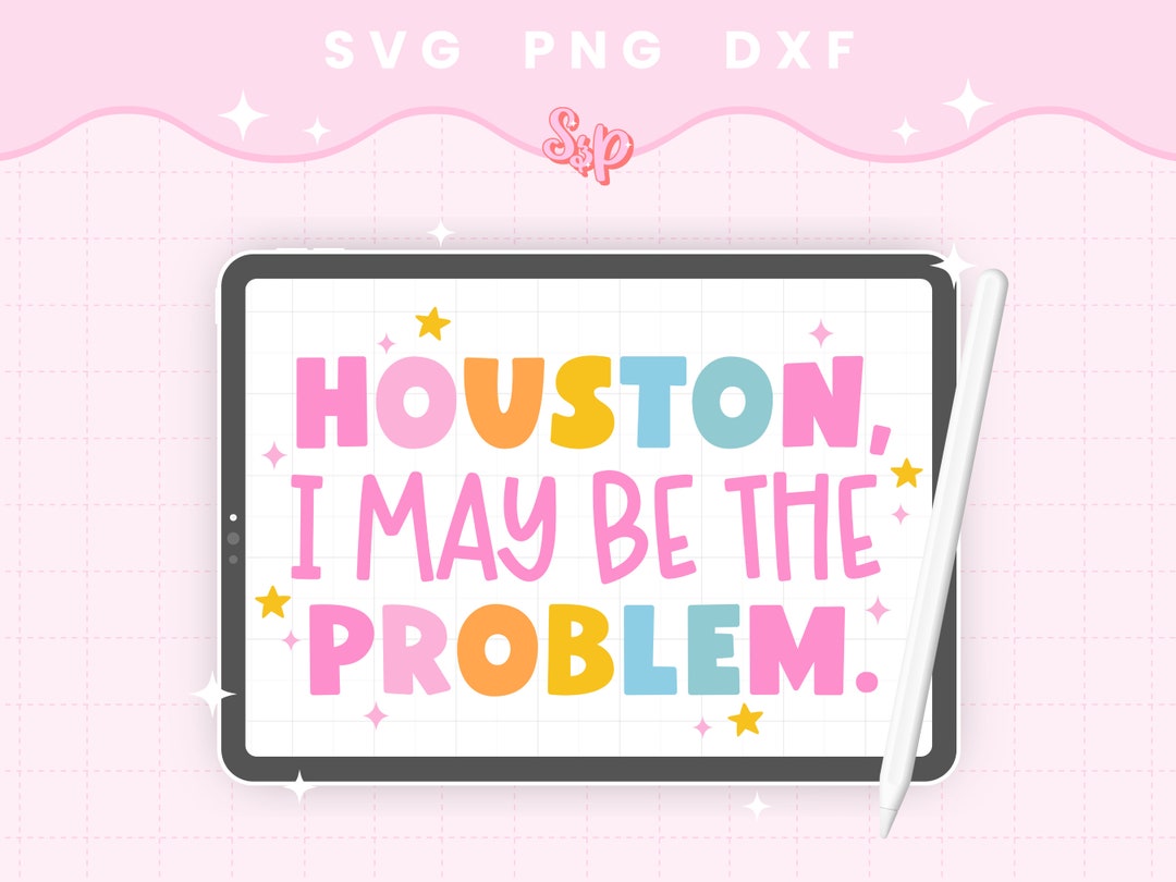 I May Be the Problem SVG PNG DXF Funny Sarcastic Mental Health Design ...