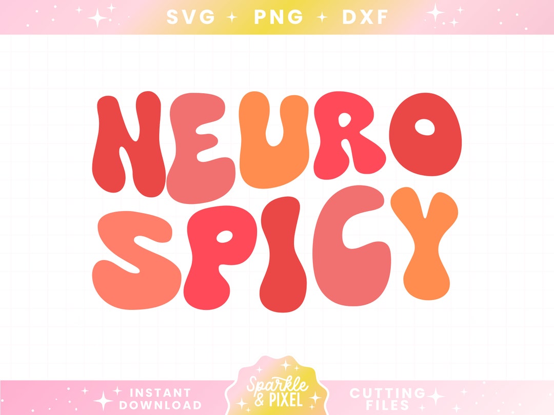 Neuro Spicy Neurodiversity SVG PNG DXF Files, Instant Download Trendy ...