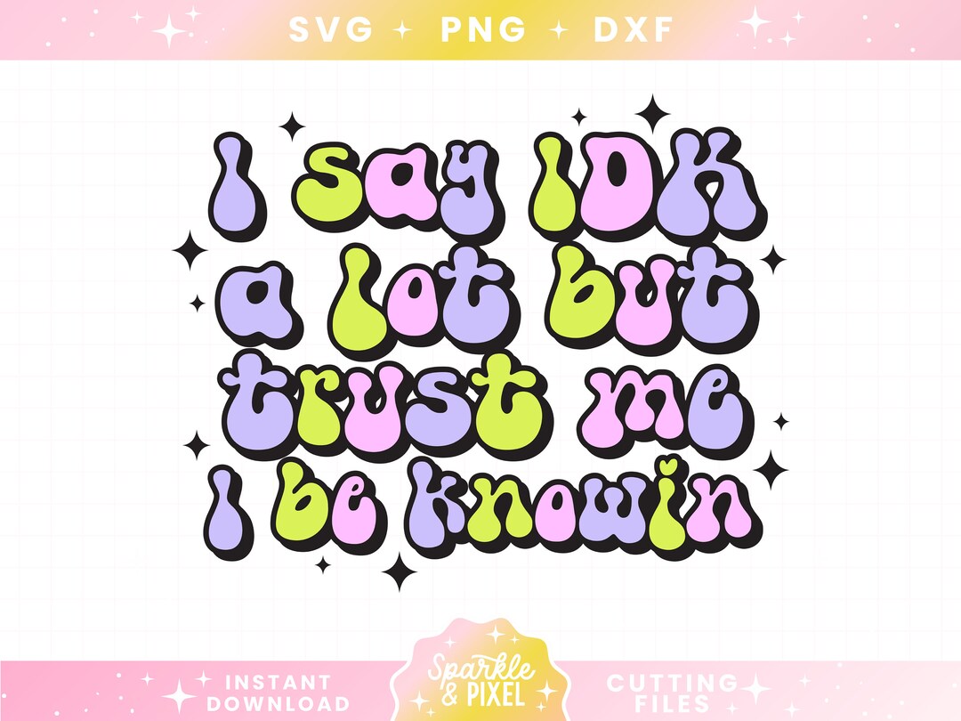 I Do Be Knowing SVG PNG Funny Sarcastic Design for T-shirts, Stickers ...