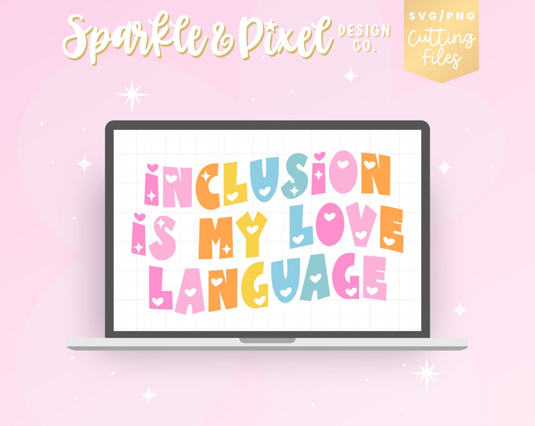 Inclusion is My Love Language Special Education SVG PNG JPG, Teacher ...