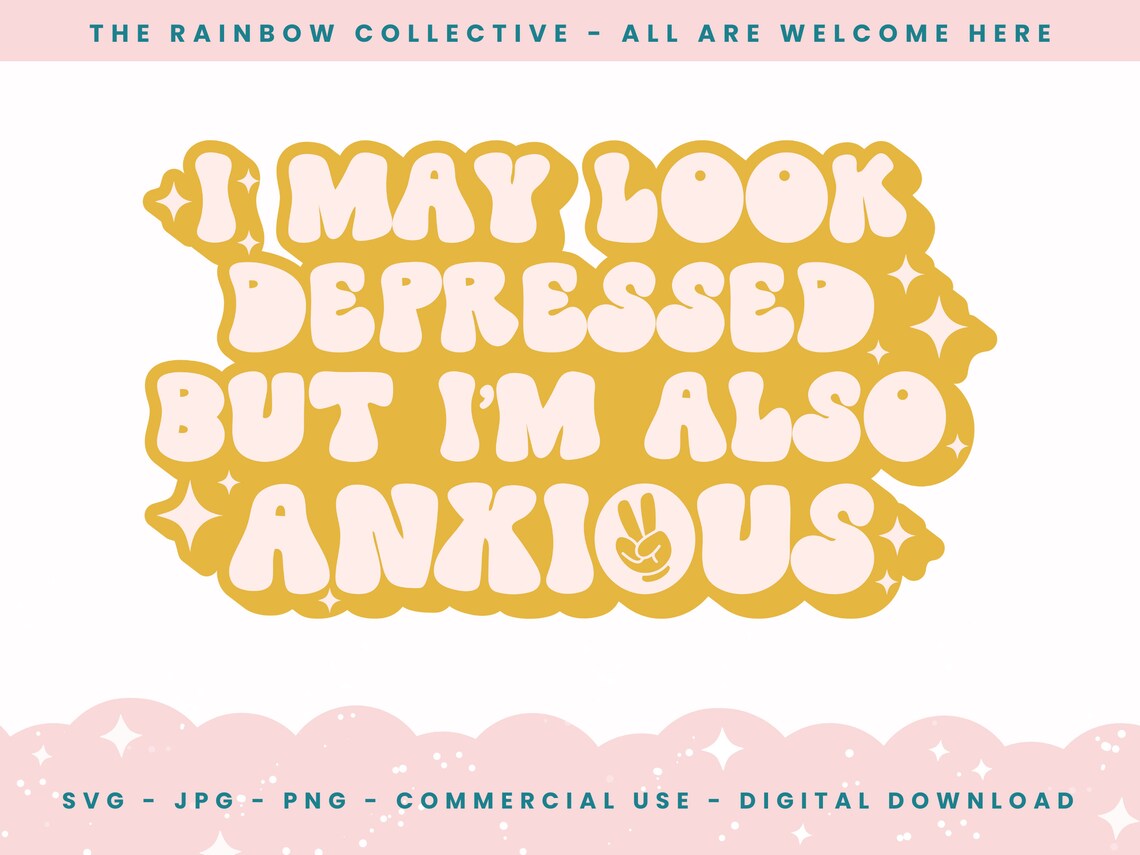 Depressed & Anxious SVG PNG JPG Funny Mental Health Digital - Etsy