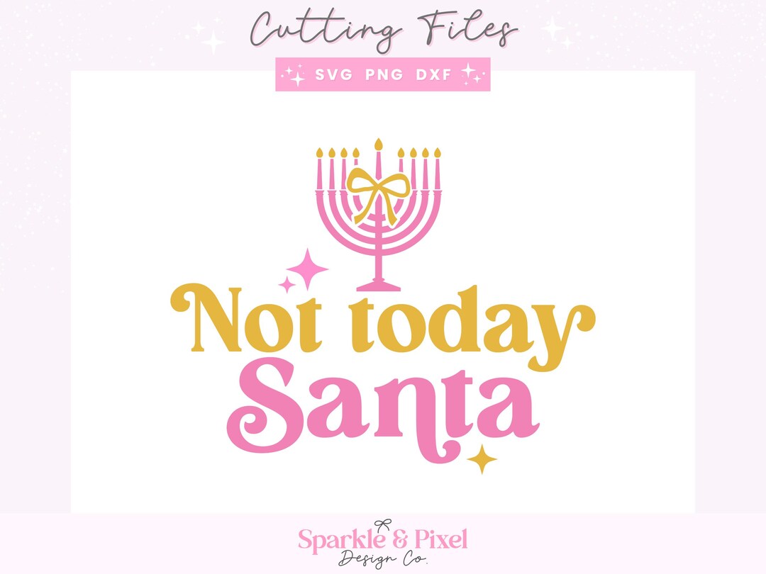 Not Today Santa Jewish SVG PNG JPG, Funny Hanukkah Digital Download for ...